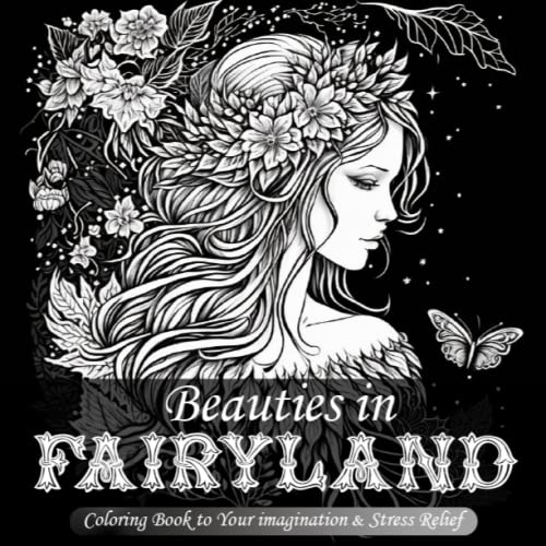 Fantastic Beauties in Fairyland Coloring Book: Adult Coloring Book For ...