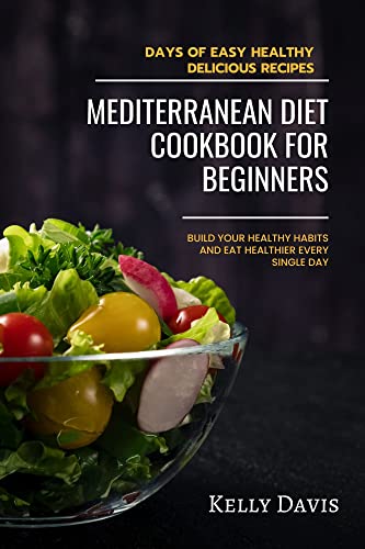 Mediterranean Diet Cookbook For Beginners The Maid Easy Meal Plan To