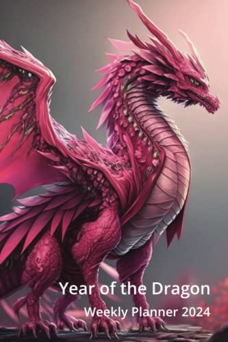 Year of the Dragon Weekly Planner 2024: Undated Weekly Planner for the ...