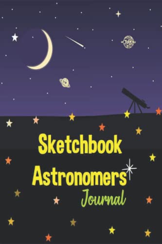 Astronomers Sketchbook Journal: for Kids-Telescope Journal Beginner ...