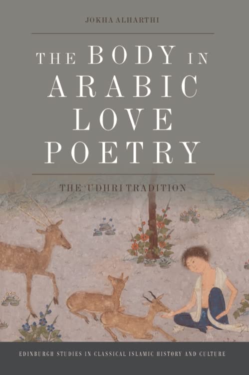 The Body in Arabic Love Poetry by Jokha Alharthi | Goodreads