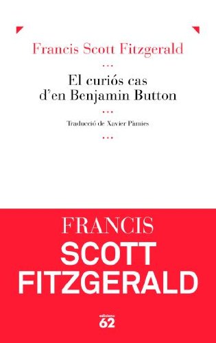 El curiós cas d'en Benjamin Button by F. Scott Fitzgerald | Goodreads