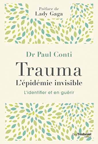 Trauma, l'épidémie invisible (French Edition) by Paul Conti | Goodreads