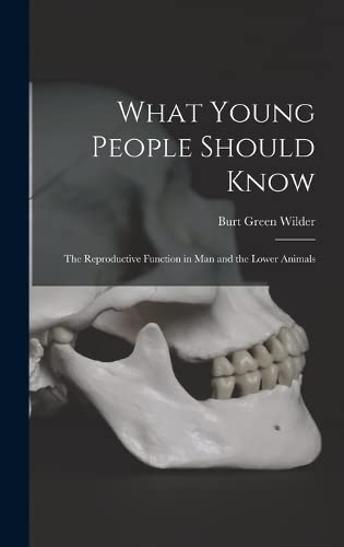 What Young People Should Know: The Reproductive Function in Man and the ...