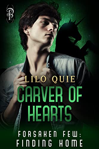 Carver of Hearts (Forsaken Few: Finding Home #1) by Lilo Quie | Goodreads