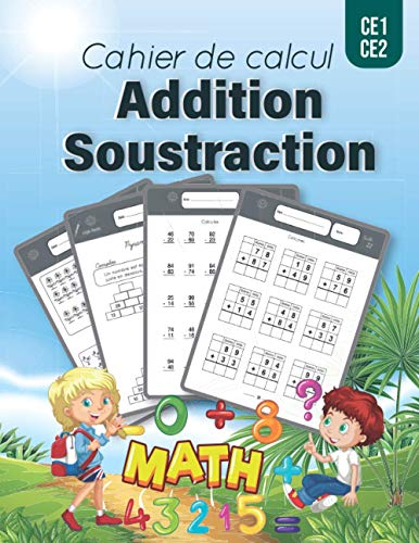 Cahier de Calcul Additions Soustractions: Exercices d'entrainement et ...