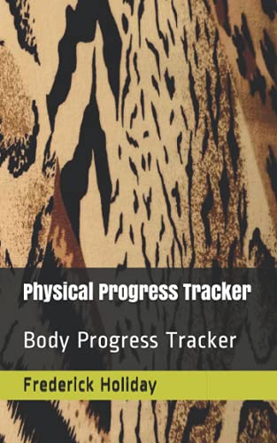 Physical Progress Tracker: Body Progress Tracker by Frederick Holiday ...