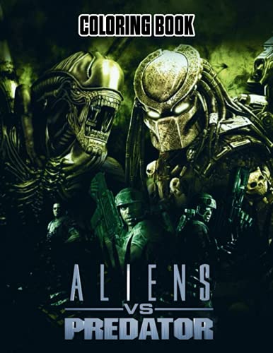 Alien vs Predator Coloring book: A Cool Coloring Book With Many ...