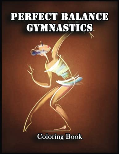 Perfect Balance Gymnastics Coloring Book: Get Lost in a World of Color ...