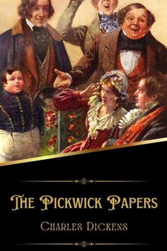 The Pickwick Papers (Annotated) by Charles Dickens | Goodreads