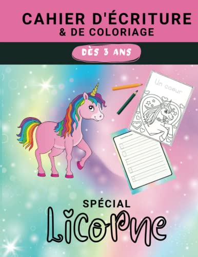 Cahier d'Ecriture et de Coloriage "Spécial Licorne" : Apprenons à ...