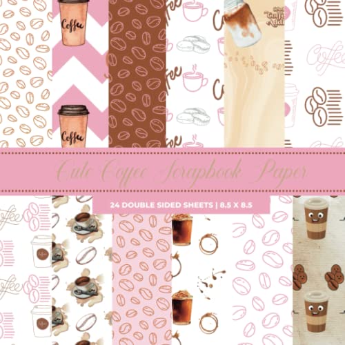 Cute Coffee Scrapbook Paper: Coffee Themed Pad for Scrapbooking | 24 ...