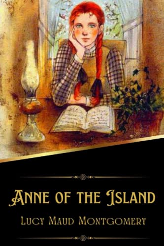 Anne of the Island by L.M. Montgomery | Goodreads