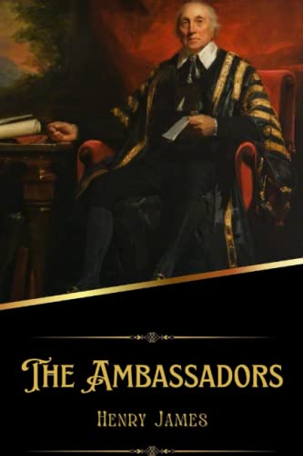 The Ambassadors (Annotated) by Henry James | Goodreads