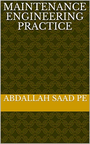 Maintenance engineering practice by ABDALLAH SAAD PE | Goodreads