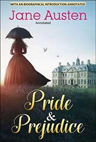 Pride and Prejudice: With an Biographical Introduction by Jane Austen ...