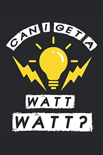 Can i get a watt watt?: Lined Notebook Planner 120 pages 6 "x 9" (15 ...