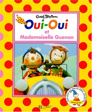 Oui-Oui et mademoiselle Guenon (Oui-Oui.) by Enid Blyton | Goodreads
