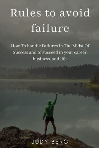 Rules to avoid failures: How To handle Failures In The Midst Of Success ...