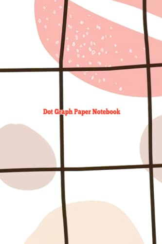 Dot Graph Paper Notebook: Relaxing High Quality Feeling Office Warm ...