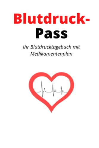 Blutdruck-Pass: Ihr Blutdrucktagebuch mit Medikamentenplan by Gesund ...