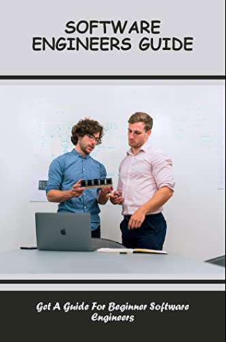 Software Engineers Guide: Get A Guide For Beginner Software Engineers ...