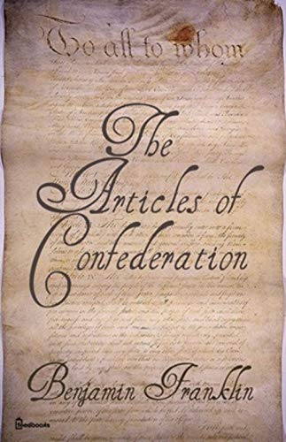 The Articles of Confederation by Benjamin Franklin | Goodreads