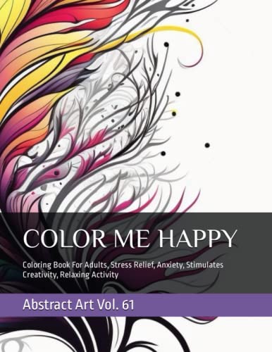 COLOR ME HAPPY: Coloring Book For Adults, Stress Relief, Anxiety ...
