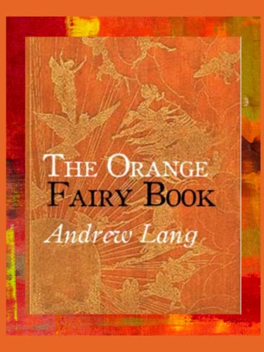 The Orange Fairy Book by Andrew Lang by Andrew Lang | Goodreads