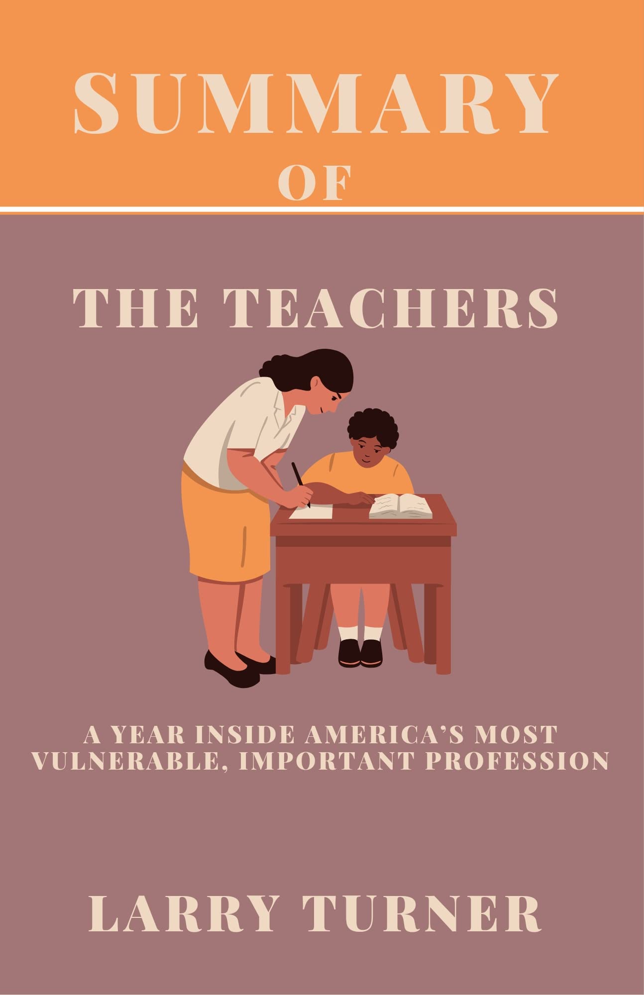 Summary of The Teachers,” by Alexandra Robbins: A Year Inside America’s ...