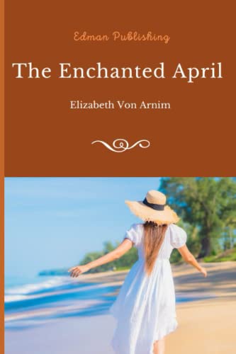 The Enchanted April (Edman Publishing) by Elizabeth von Arnim | Goodreads
