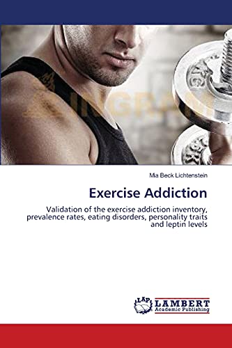 Exercise Addiction: Validation of the exercise addiction inventory ...