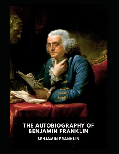 The Autobiography of Benjamin Franklin Book by Benjamin Franklin by ...
