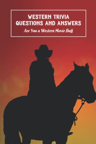 Western Trivia Questions and Answers: Are You a Western Movie Buff by ...