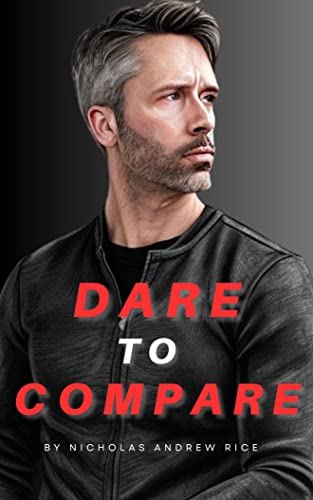 Dare To Compare by Nicholas Andrew Rice | Goodreads