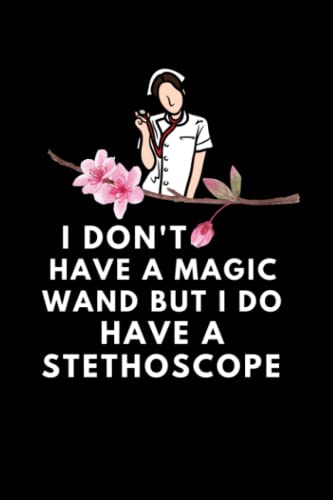 I Don't Have A Magic Wand, But I Do Have A Stethoscope: The perfect ...