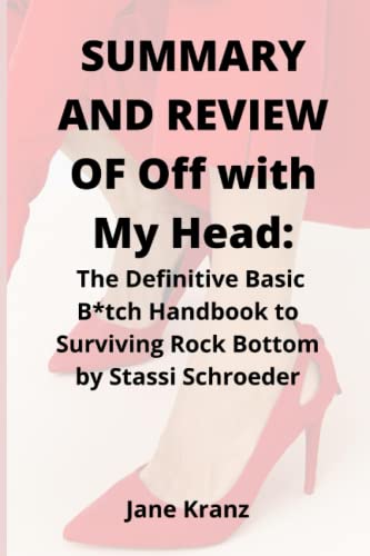 SUMMARY AND REVIEW OF Off with My Head:: The Definitive Basic B*tch ...