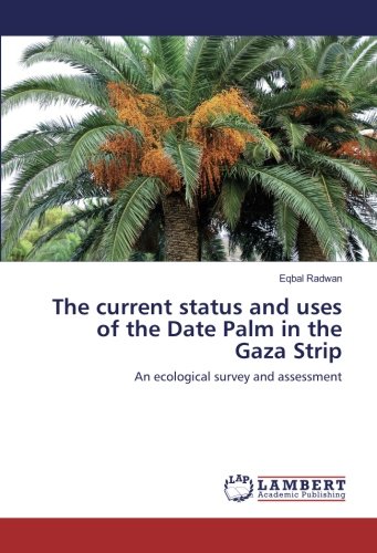 The current status and uses of the Date Palm in the Gaza Strip: An ...