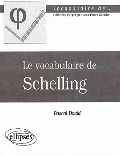 vocabulaire de Schelling (Le) by Pascal David | Goodreads