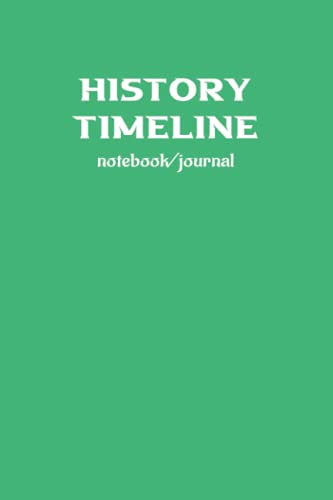 History Timeline Notebook/Journal: Green Cover - Notebook for Recording ...