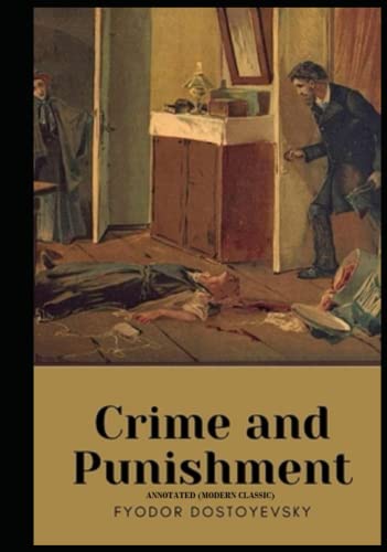 Crime and Punishment: Annotated (Modern Classic) by Fyodor Dostoevsky ...