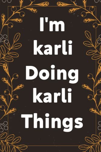 I'm karli Doing karli Things Notebook: Personalized Name Notebook for ...