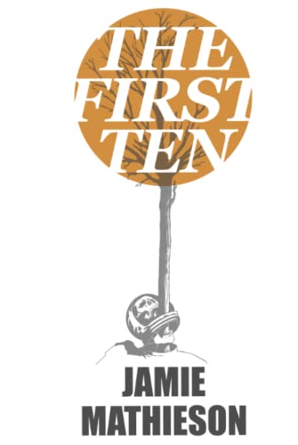 The First Ten by Jamie Mathieson | Goodreads
