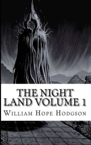 The Night Land: complete version Beautiful fonts and formatting Land of ...