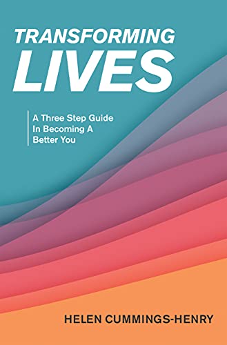 Transforming Lives: A Three Step Guide in Becoming a Better You by ...