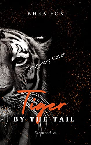 Tiger by the Tail (Creatures & Coding #2) by Rhea Fox | Goodreads