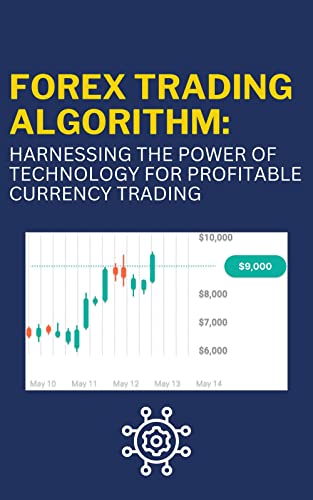 Forex Trading Algorithm Harnessing The Power Of Technology For Profitable Currency Trading By 