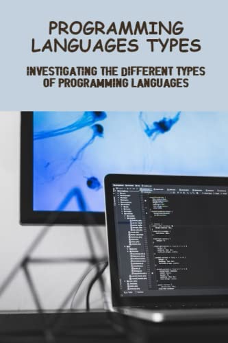 Programming Languages Types: Investigating The Different Types Of ...
