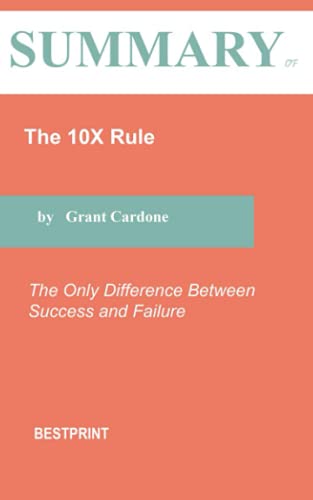 Summary of The 10X Rule: The Only Difference Between Success and ...
