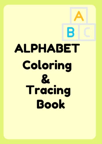 ALPHABET A - Z Coloring Book: Coloring Book and Letter Tracing by ...